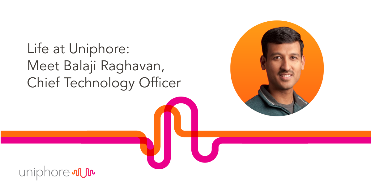 Life at Uniphore – Balaji Raghavan, CTO at Uniphore | Uniphore